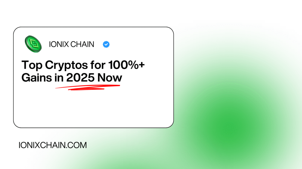 Top Cryptos for 100%+ Gains in 2025 Now